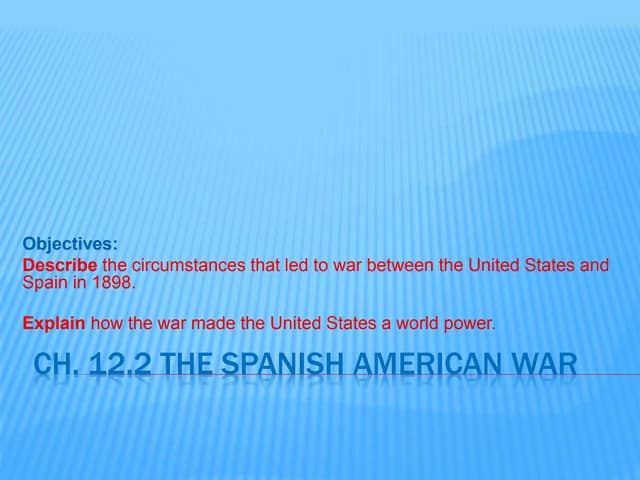 The Spanish-American War: Causes and Effects | PPTX