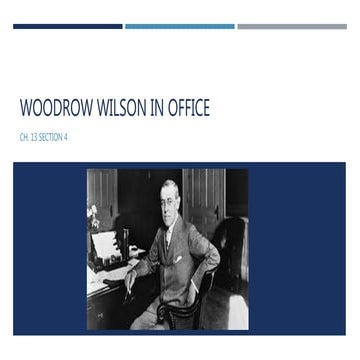 Ch. 13.4 woodrow wilson in office | PPT