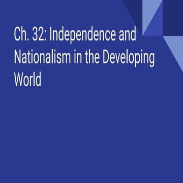 Ch. 32_ Independence and Nationalism in the Developing World.pptx