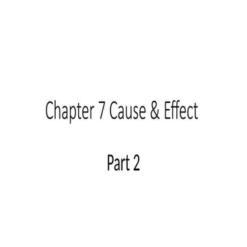 Ch.7 Cause & Effect_Part 1.Ch.7 Cause & Effect_Part 1.pptx