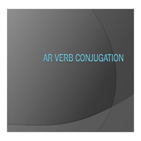 Ch.2B AR Verb Conjugation | PDF