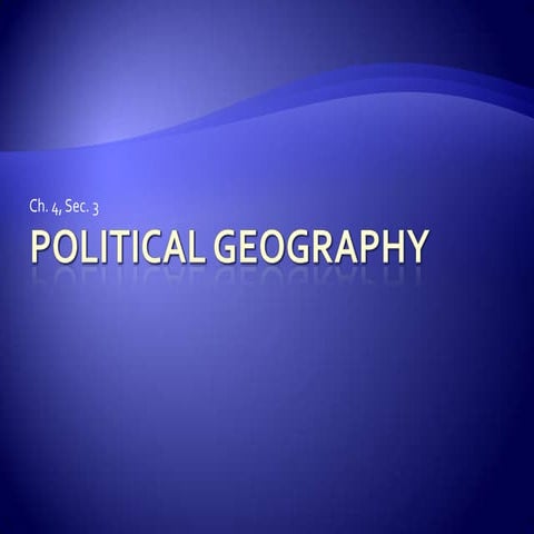 Ch. 4.3 political geography | PPTX | Geography | Science
