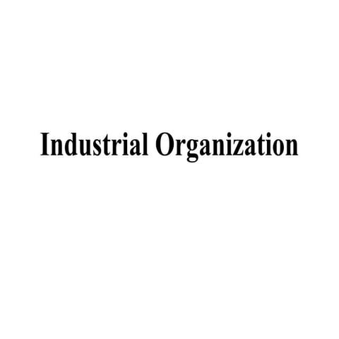 Ch-4-Industrial Organization MGT-321.pptx