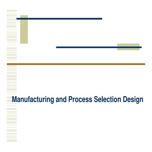 Ch-4--Manufacturing_Process_Selection_and_Design.pdf | Business | Business and Finance