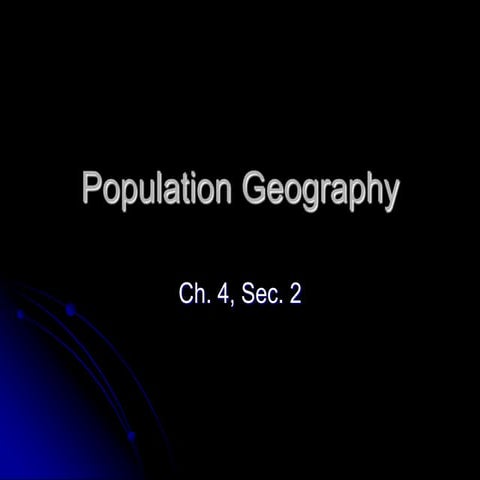 Ch. 4, sec 2 -population geography | PPT