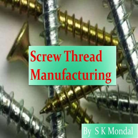 Ch 8.2 screw thread manufacturing (1) | PPTX