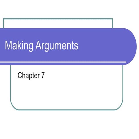 Ch. 7 Making Arguments | PPT