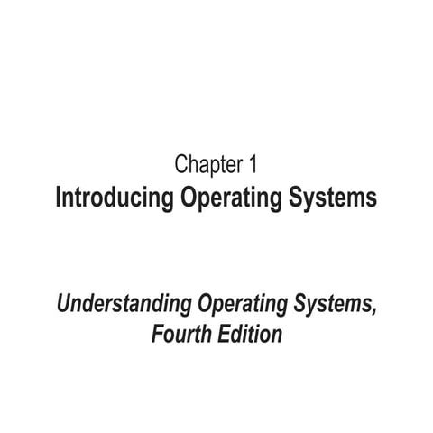 Introducing Operating System. Understanding Operating Systems | PDF