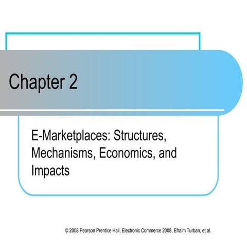 E-Marketplaces: Structures, Mechanisms, Economics, and Impacts | PPT