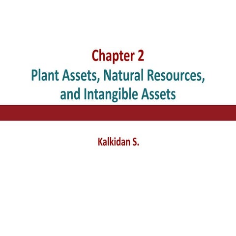 ch02_Plant_Assets,_Natural_Resources,_and_Intangible_Assets_1 (2).pdf