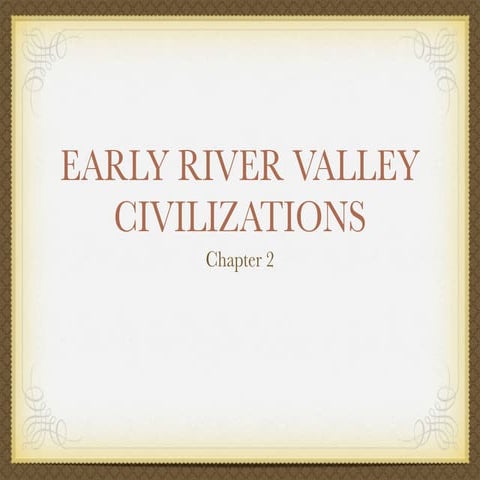 Ch 02 Early River Valley Civilizations | KEY
