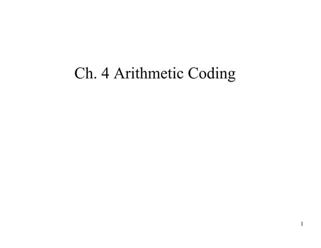 Ch 04 Arithmetic Coding (Ppt) | PPT Ch 04 Arithmetic Coding (Ppt) | PPT