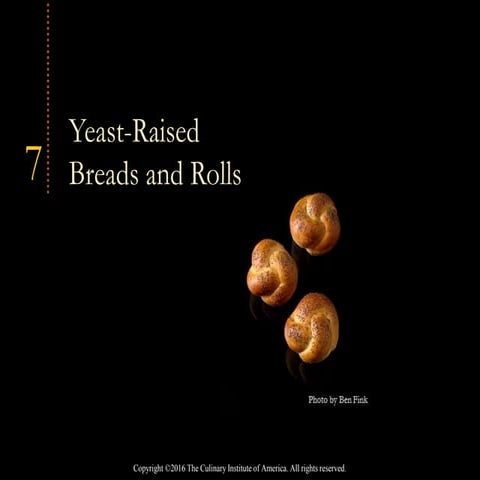 ch07: Yeast-raised Bread & rolls.pptx