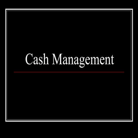 Cash Management | PPT