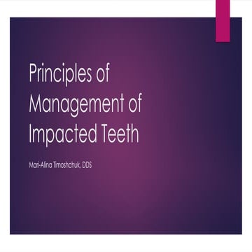 Principles of Management of Impacted Teeth_Mari-Alina_Timoshchuk.pptx