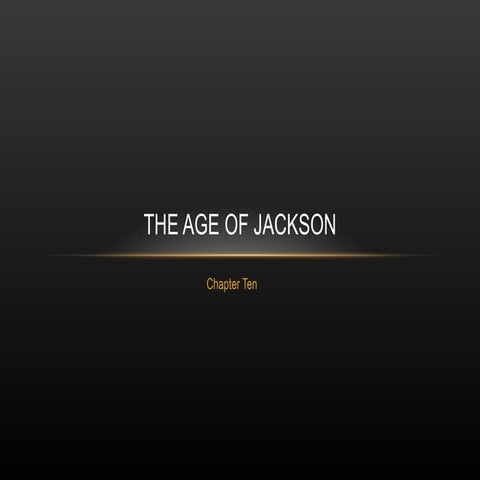 CH_10_b_the age of jackson | PPT