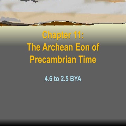 Chapter 11: The Archean Eon of Precambrian Time.ppt