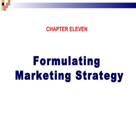 Ch11 formulating marketing_strategy | PPT