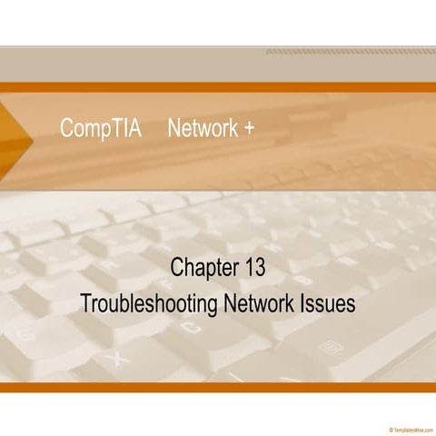 Chapter 13 Troubleshoting Network Issues Pptx