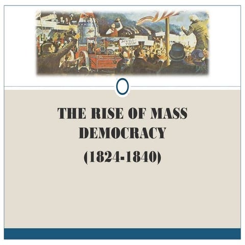 The Rise of a Mass Democracy | PPT