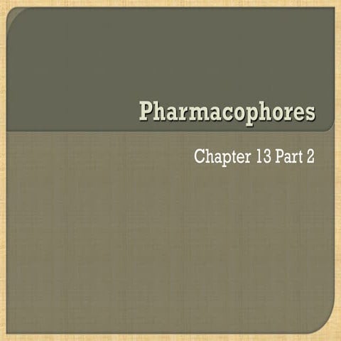 Ch 13 part 2 Pharmacophores for undergraduate and postgraduate students | PPT
