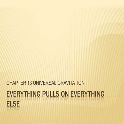 Ch 13 universal gravitation1 | PPTX