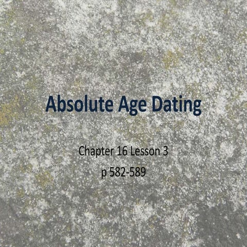Chapter 16.3: Absolute Age Dating | PPTX