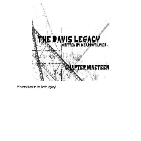 The Davis Legacy: Chapter Nineteen | PPTX