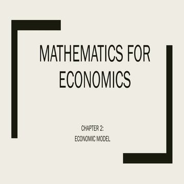 chapter 2 of mathematical economics: economic model | PPTX