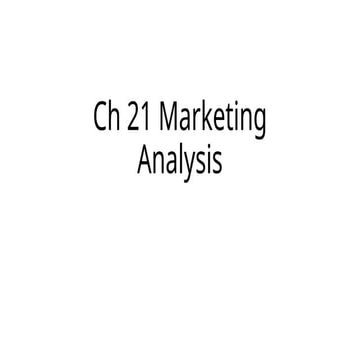 Ch 21 Marketing - Marketing Analysis .pptx | Business | Business and Finance