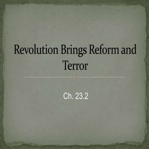 Ch 23 2 Revolution Brings Reform And Terror | PPTX