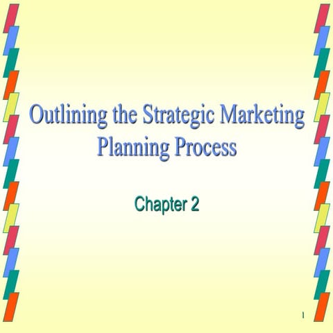 Ch 2 Outlining the Strategic Marketing Planning Process.ppt