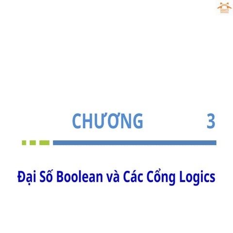 Ch3-Dai so Boolean va cac cong Logic (1).pptx