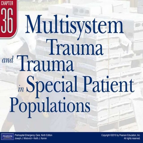 Chapter 36 Multisystem Trauma & Trauma in Special Populations.ppt