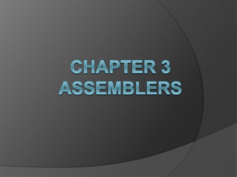 Ch 3 Assembler In System Programming 