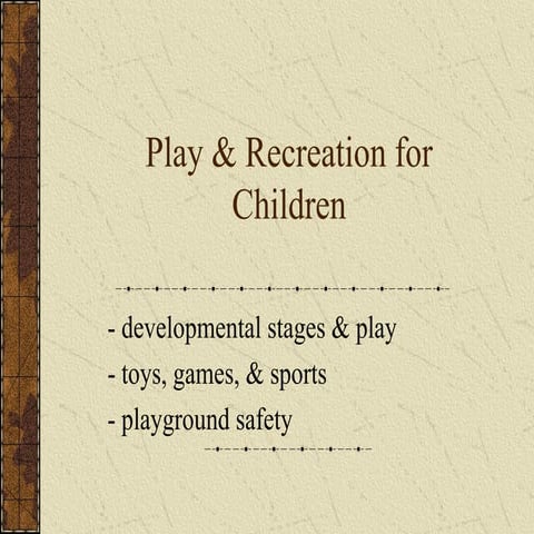 Play and Recreation for Children's Development | PPT