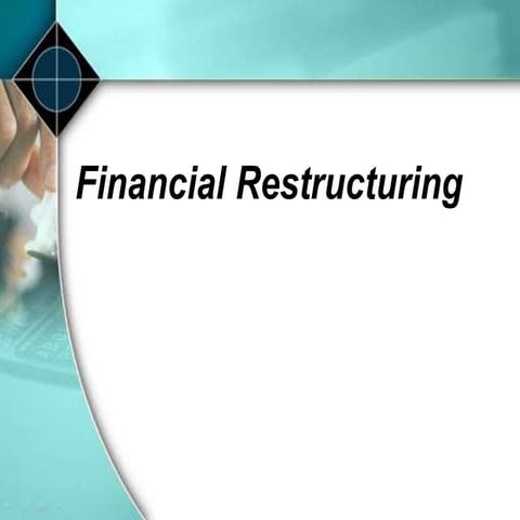 Financial restructuring-exchange offer, dual capitalization | PPT