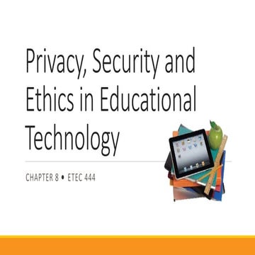 Privacy, Security and Ethics in Educational Technology | PPTX