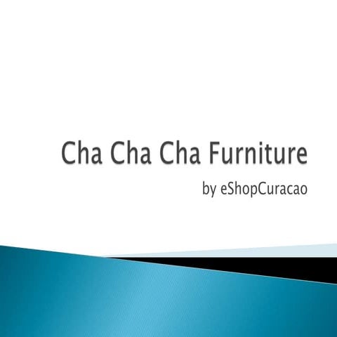 Cha cha cha furniture | PPT