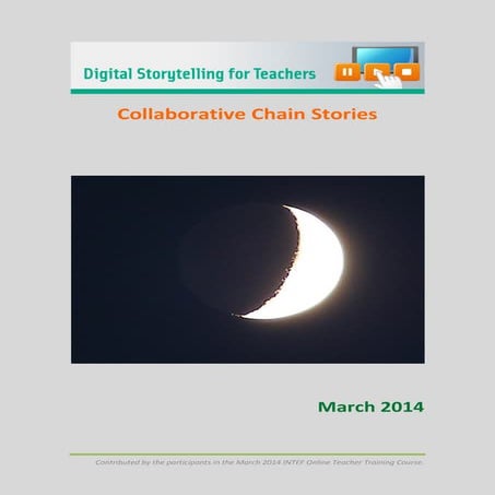 Digital Storytelling for Teachers. Collaborative chain stories 2014 | PDF