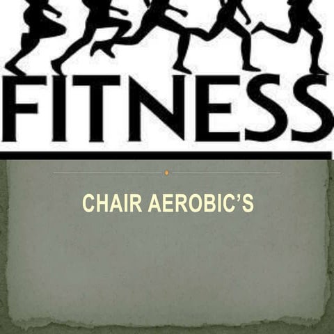 CHAIR AEROBIC'S PPT.pptx