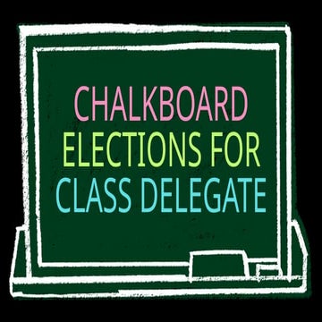 Chalkboard Elections for Class Delegate.pptx