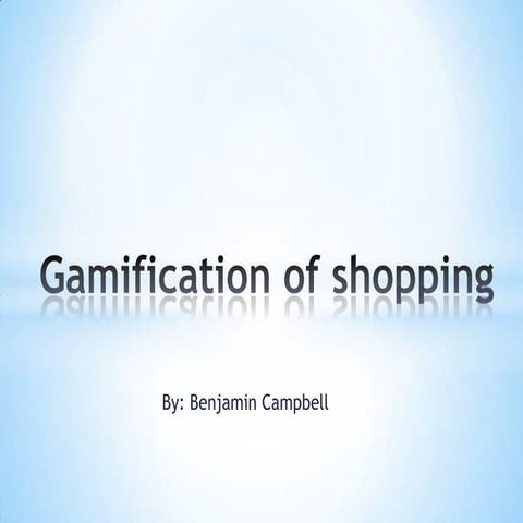 Gamification of shopping | PPTX