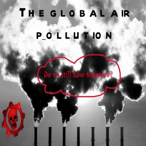 [Challenge:Future] The global air pollution | PPT