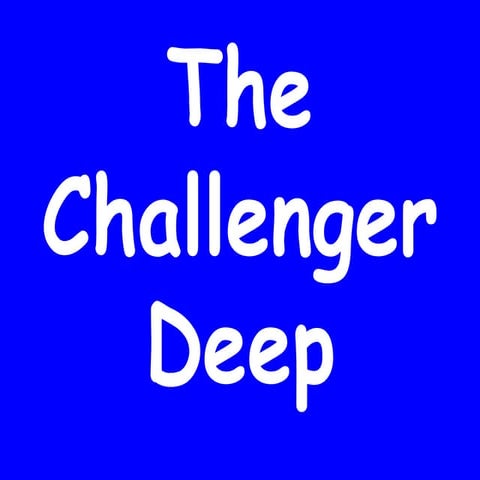 Challenger Deep | PPT