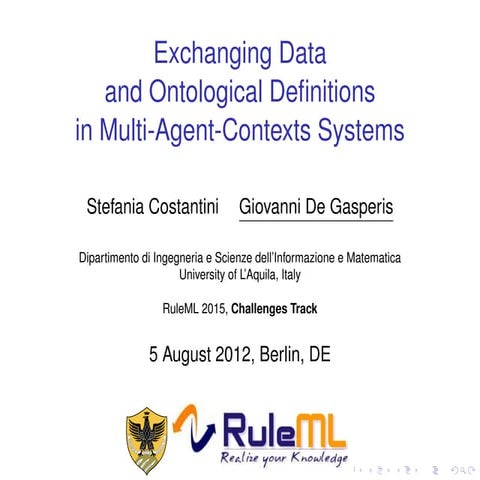Challenge@RuleML2015 Exchanging Data and Ontological Definitions in Multi-Agent-Contexts Systems ...