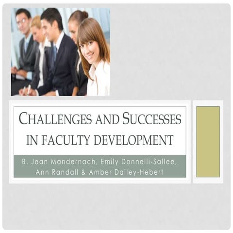 2011Challenges and Successes of Faculty Development | PPT