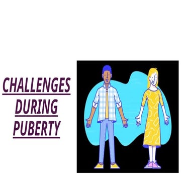 Challenges during puberty.pptx faced by children | PPTX