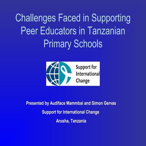 Challenges faced in supporting peer educators in tanzanian primary ...