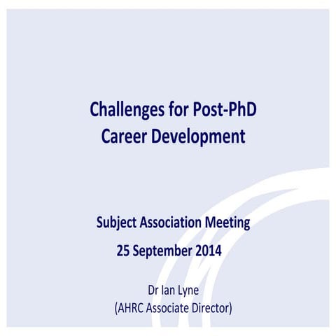 Challenges for Post-PhD Career Development - Dr Ian Lyne | PPT